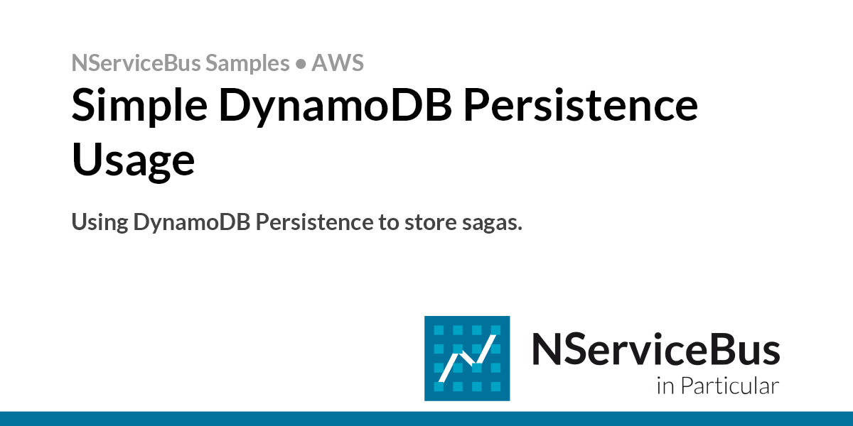 Simple Dynamodb Persistence Usage • Nservicebuspersistencedynamodb Samples • Particular Docs