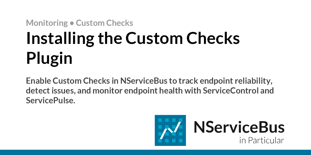 Installing the Custom Checks Plugin • ServiceControl CustomChecks ...