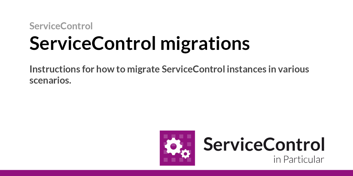 ServiceControl migrations • ServiceControl • Particular Docs