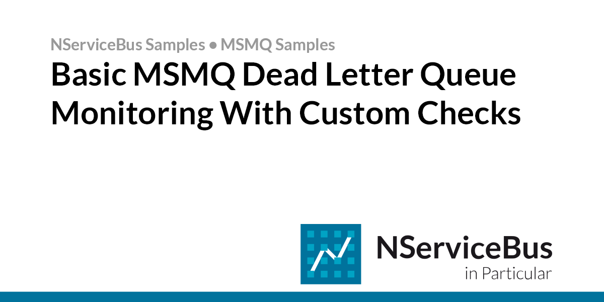 Basic MSMQ Dead Letter Queue Monitoring With Custom Checks • MSMQ ...