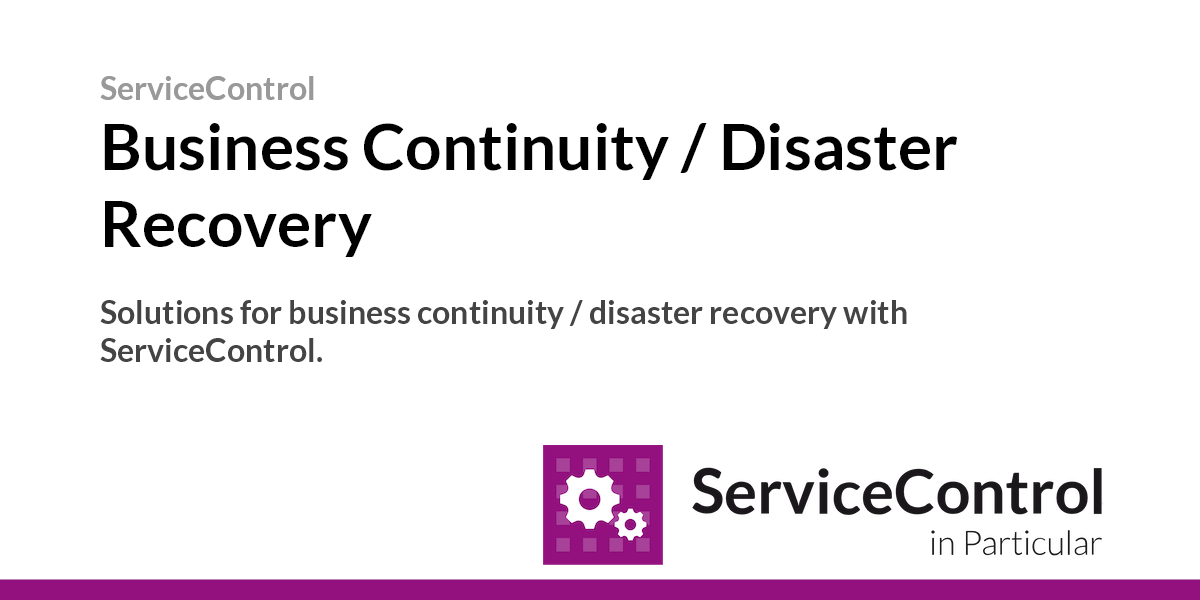 Business Continuity Disaster Recovery • Servicecontrol • Particular Docs