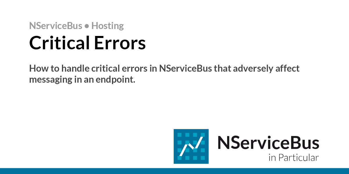 Critical Errors • NServiceBus • Particular Docs