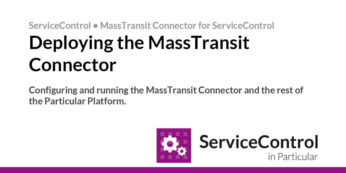 Deploying the MassTransit Connector • ServiceControl • Particular Docs