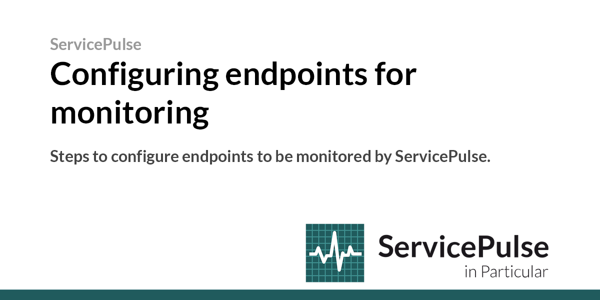 Configuring Endpoints For Monitoring • Servicepulse • Particular Docs