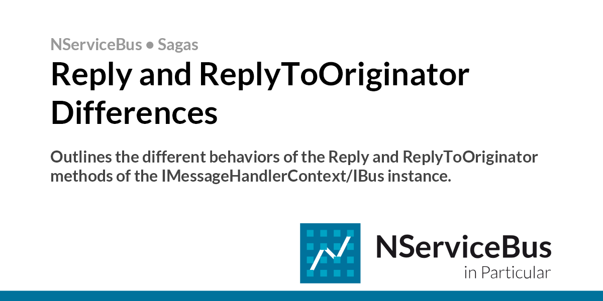 Reply and ReplyToOriginator Differences • NServiceBus • Particular Docs
