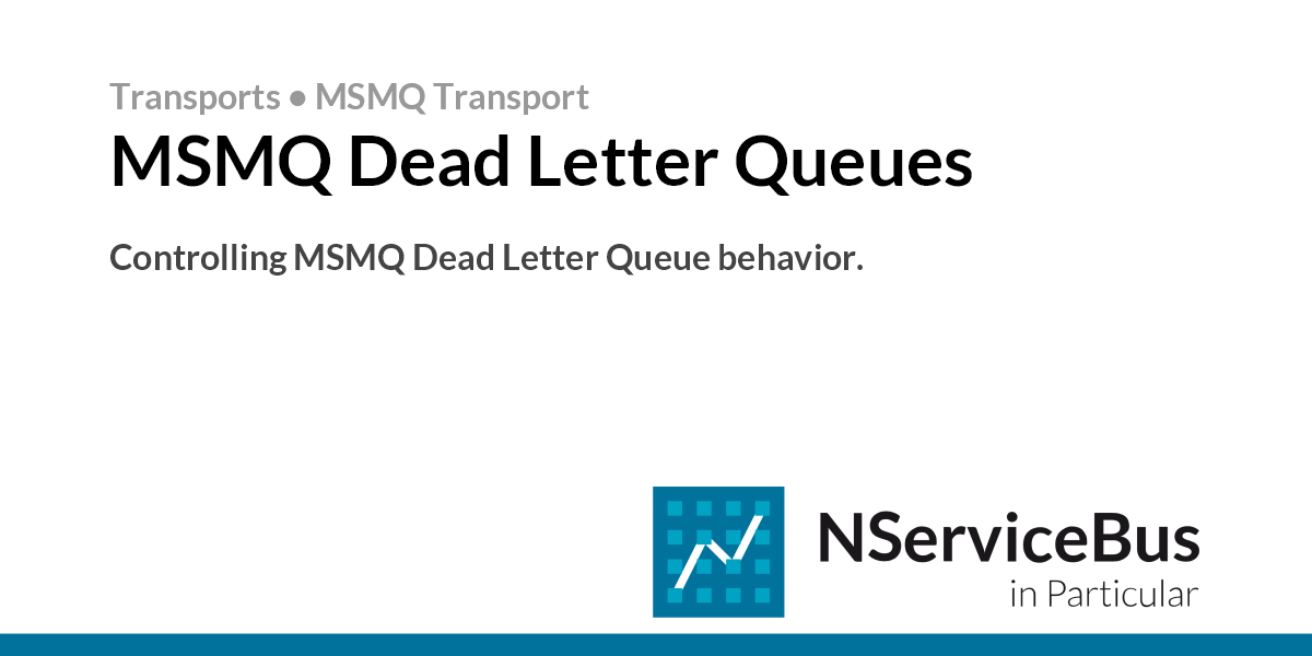 MSMQ Dead Letter Queues • MSMQ Transport • Particular Docs