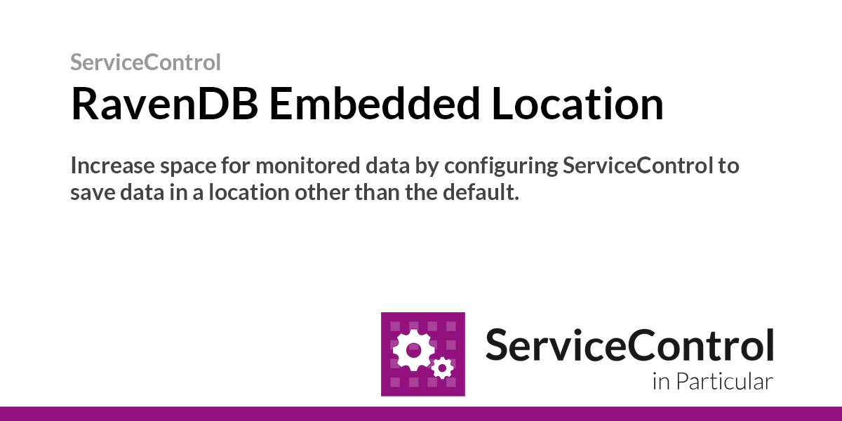 Ravendb Embedded Location • Servicecontrol • Particular Docs