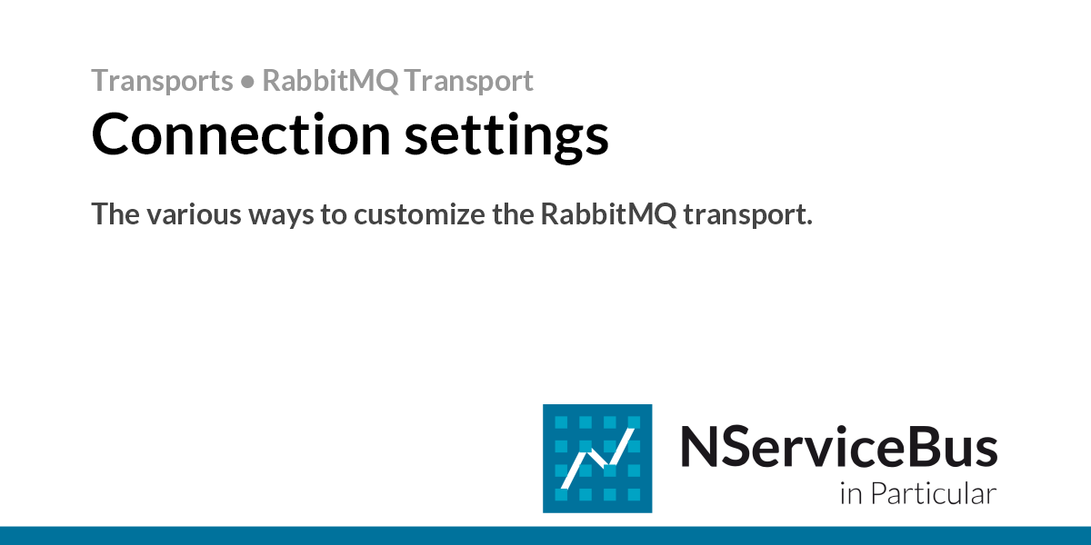Connection settings • RabbitMQ Transport • Particular Docs