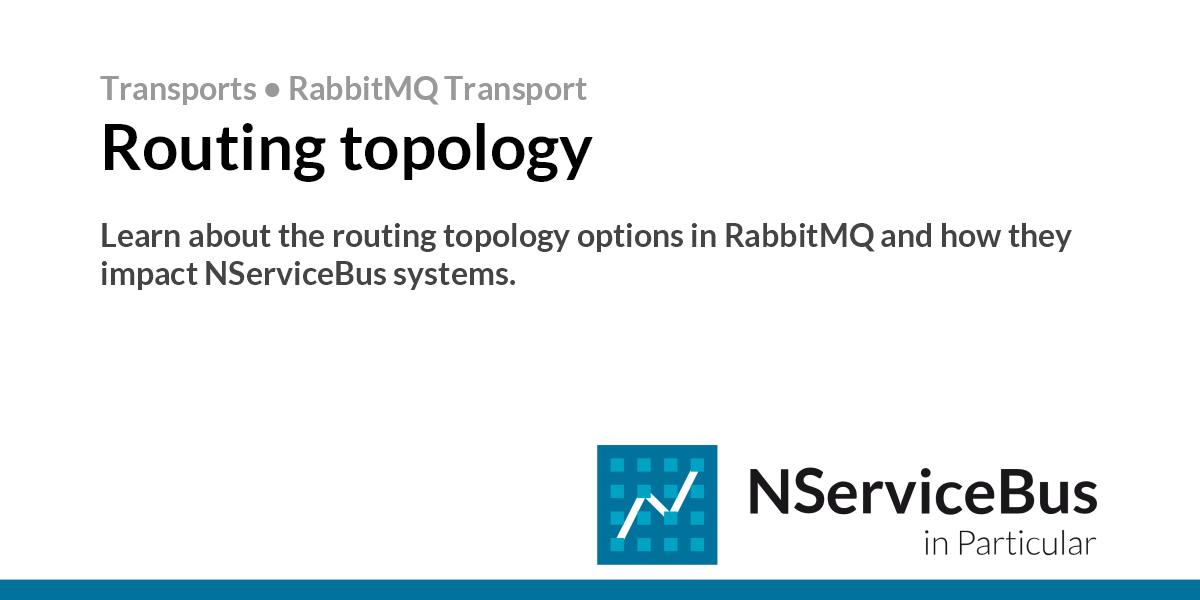 Routing topology • RabbitMQ Transport • Particular Docs