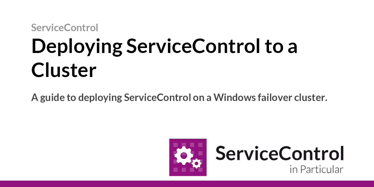 Deploying Servicecontrol To A Cluster • Servicecontrol • Particular Docs 8536