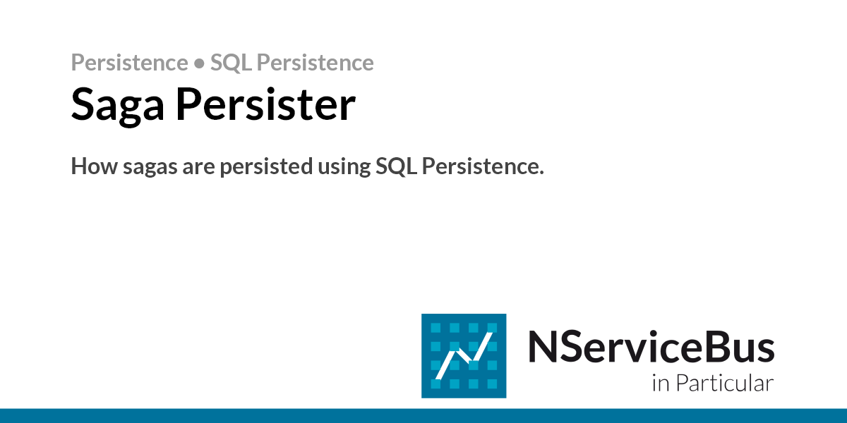 Saga Persister • Sql Persistence • Particular Docs