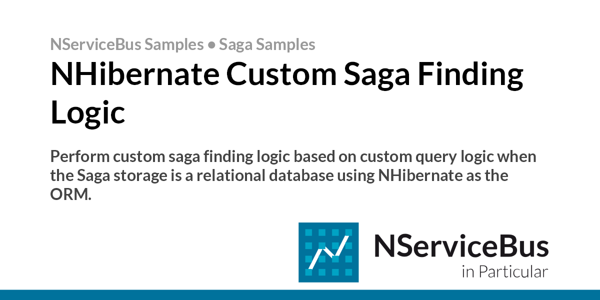 NHibernate Custom Saga Finding Logic • NHibernate Persistence Samples • Particular Docs