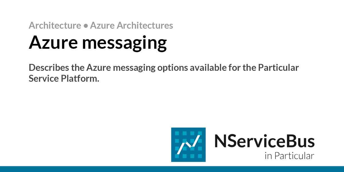Azure messaging • NServiceBus • Particular Docs Azure messaging • NServiceBus • Particular Docs