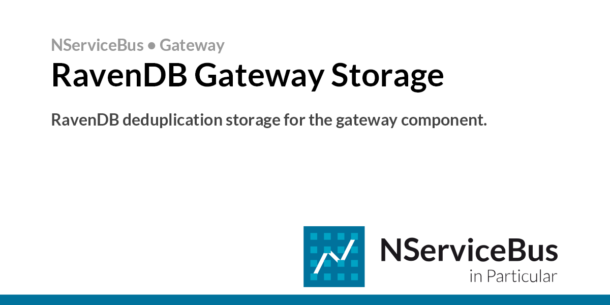 RavenDB Gateway Storage • Particular Docs