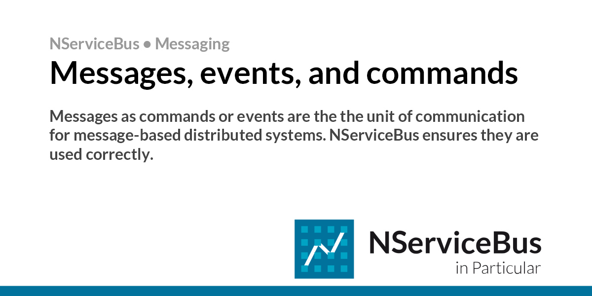 Messages, events, and commands • NServiceBus • Particular Docs
