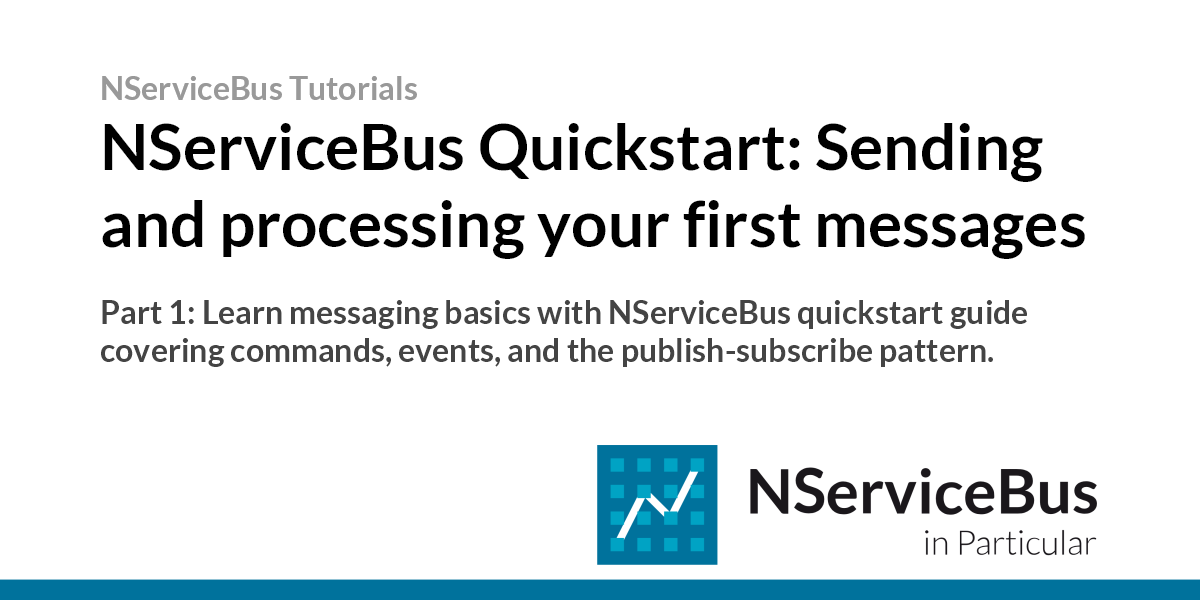 NServiceBus Quickstart: Sending your first messages • Particular Docs
