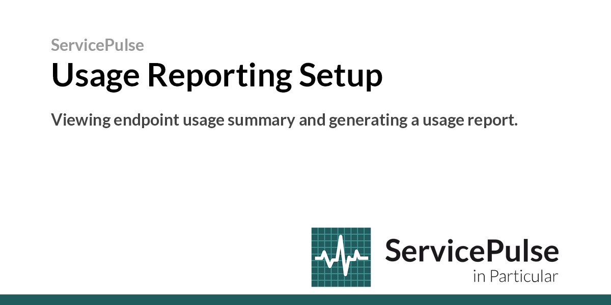 Usage Reporting Setup • ServicePulse • Particular Docs