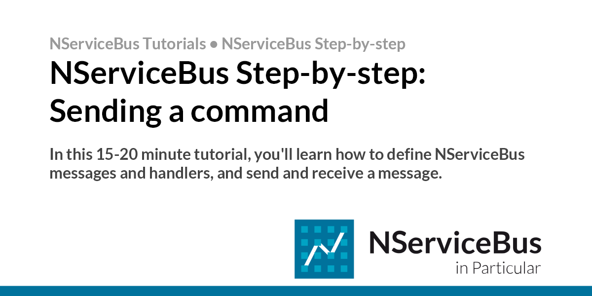 NServiceBus Step-by-step: Sending a command • Particular Docs