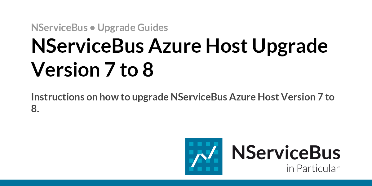 NServiceBus Azure Host Upgrade Version 7 to 8 • NServiceBus • Particular Docs