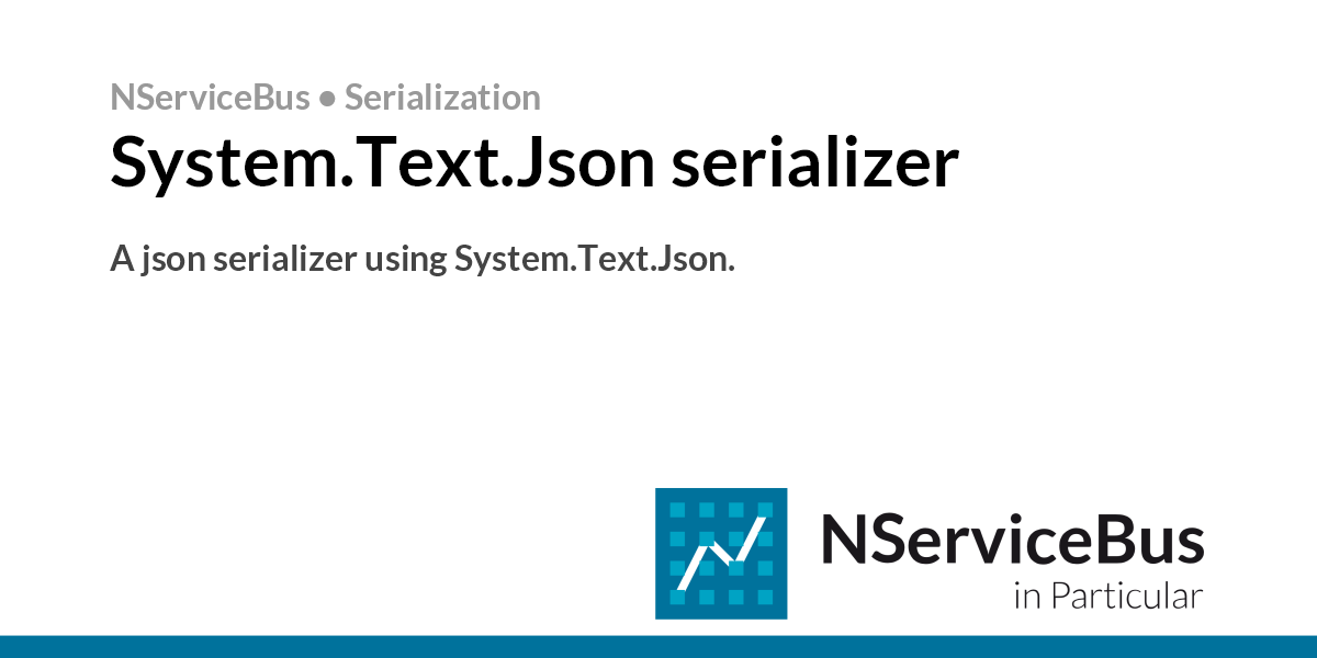 System.Text.Json serializer • Particular Docs