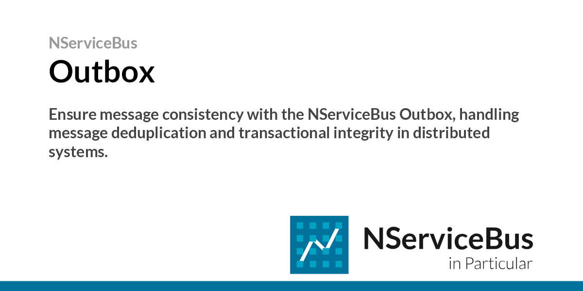 Outbox • NServiceBus • Particular Docs