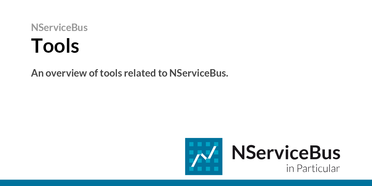 Tools • NServiceBus • Particular Docs