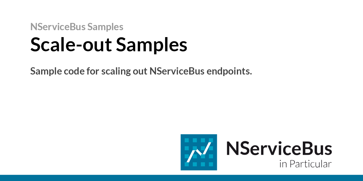Scale-out Samples • NServiceBus • Particular Docs
