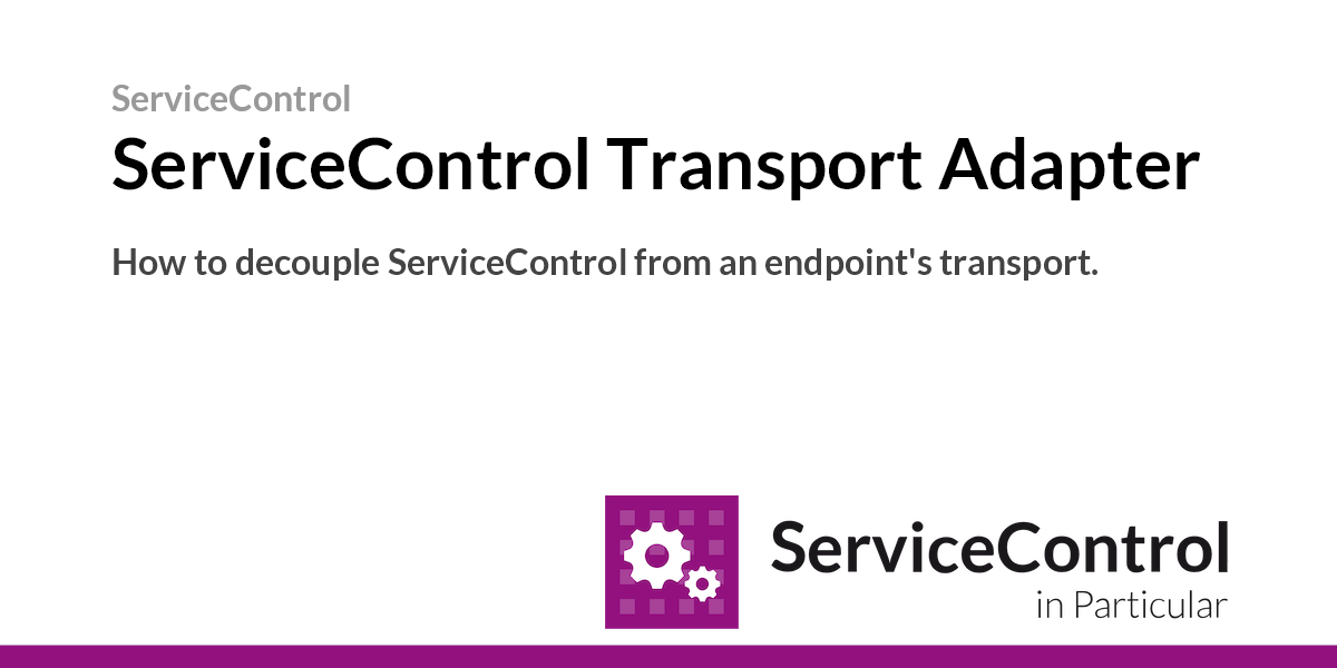 ServiceControl Transport Adapter • Particular Docs