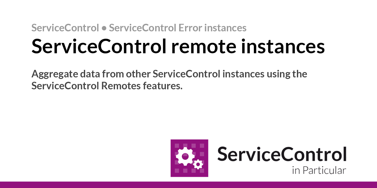 ServiceControl remote instances • ServiceControl • Particular Docs