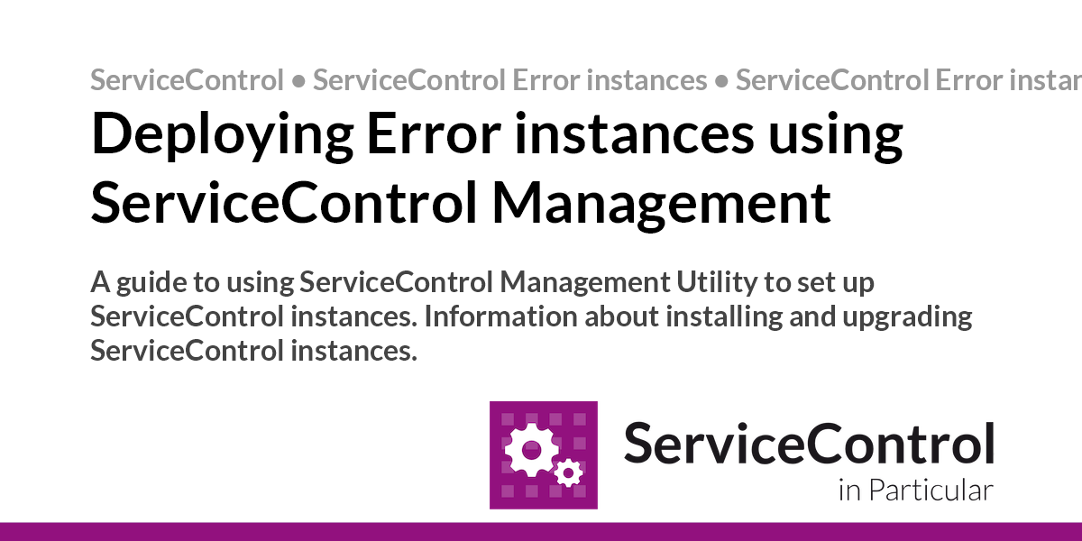Deploying Error instances using ServiceControl Management • ServiceControl • Particular Docs