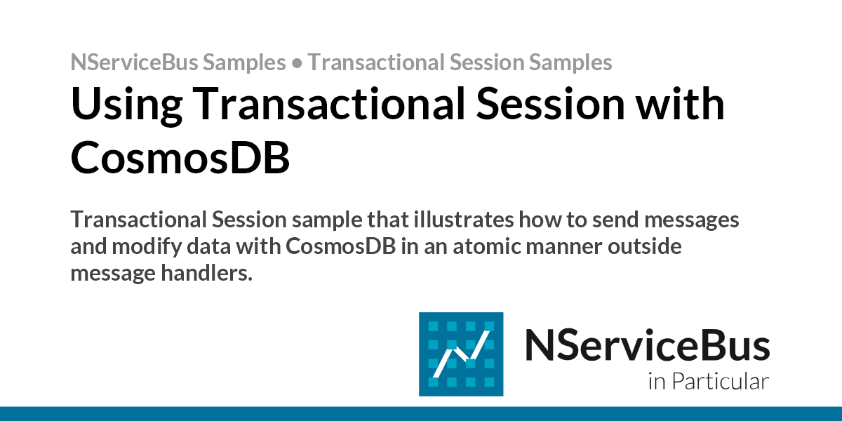 Using Transactional Session with CosmosDB • NServiceBus.Persistence.CosmosDB ...