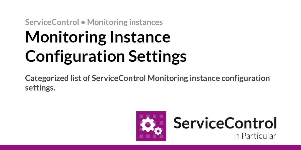 Monitoring Instance Configuration Settings • Servicecontrol • Particular Docs