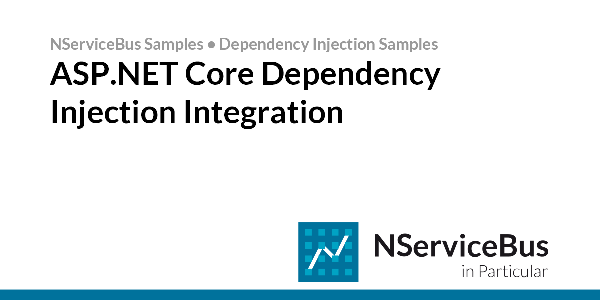 Aspnet Core Dependency Injection Integration • Nservicebusextensionshosting Samples