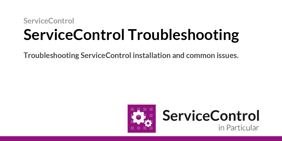 ServiceControl Troubleshooting • ServiceControl • Particular Docs