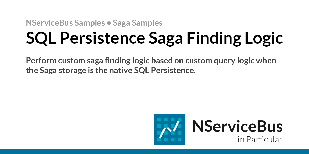 Sql Persistence Saga Finding Logic • Sql Persistence Samples • Particular Docs