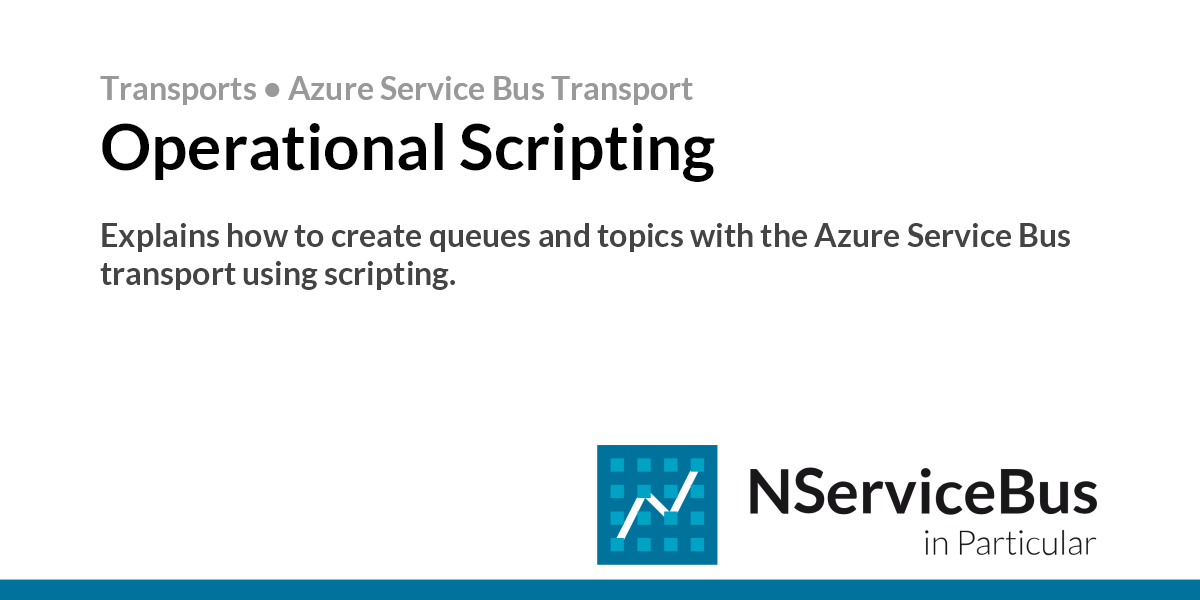 Operational Scripting • Azure Service Bus Transport • Particular Docs Operational Scripting • Azure Service Bus Transport • Particular Docs