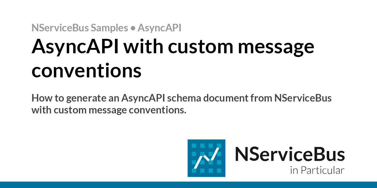 AsyncAPI with custom message conventions • NServiceBus Samples • Particular Docs
