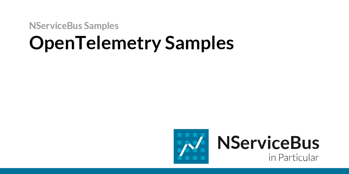 OpenTelemetry Samples • NServiceBus • Particular Docs
