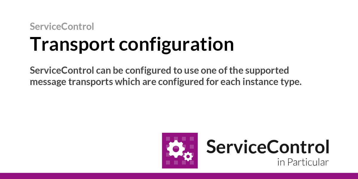 Transport support • ServiceControl • Particular Docs