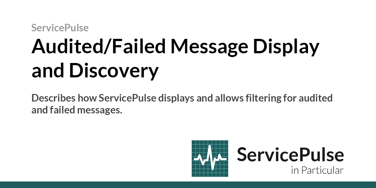 Audited/Failed Message Display and Discovery • ServicePulse • Particular Docs
