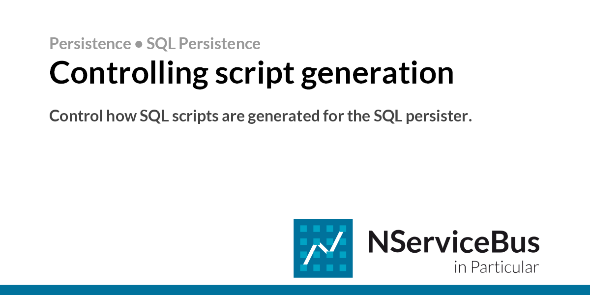 Controlling Script Generation • Sql Persistence • Particular Docs