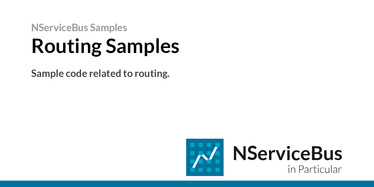 Routing Samples • NServiceBus • Particular Docs