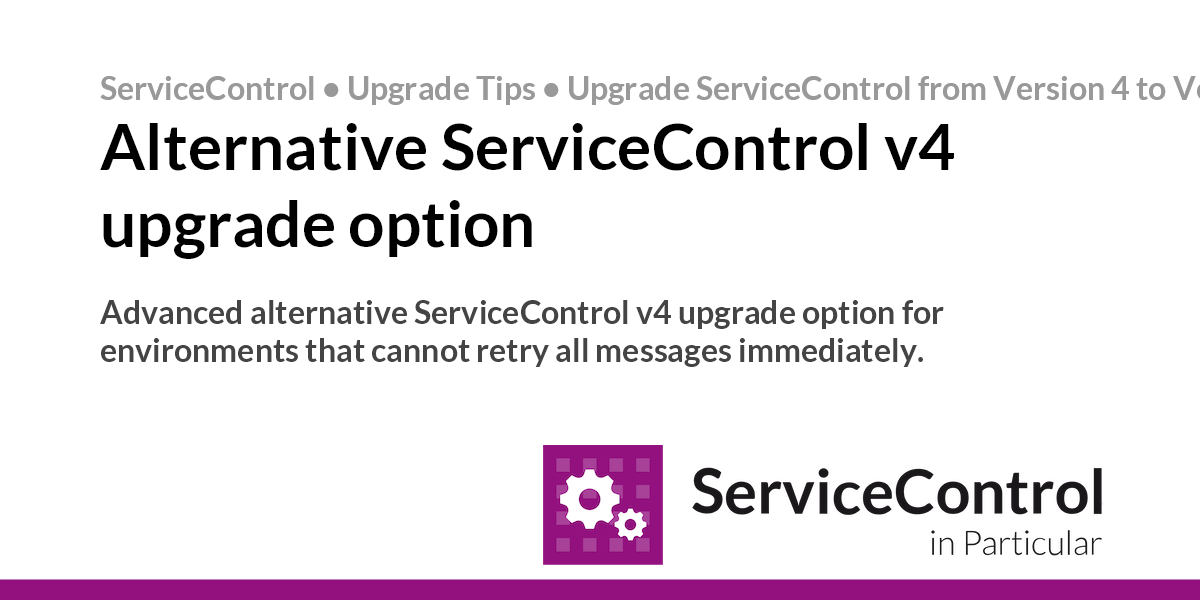 Alternative ServiceControl v4 upgrade option • ServiceControl • Particular Docs